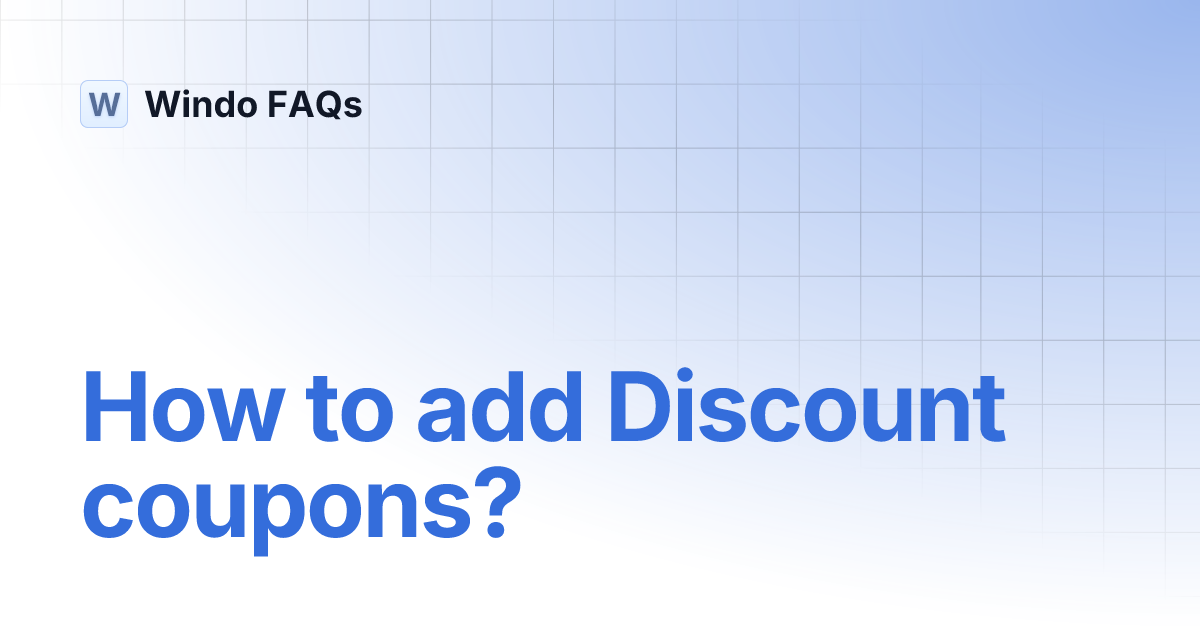 How to add Discount coupons? | Windo FAQs